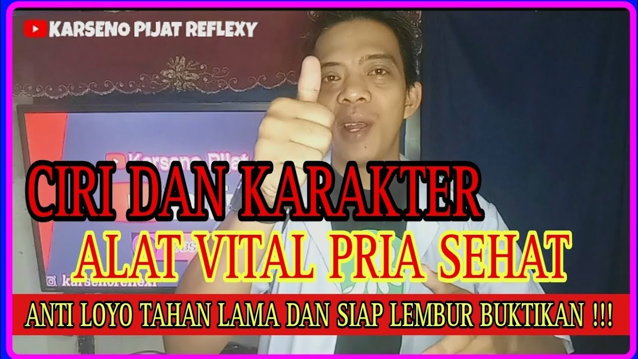 CIRI DAN KARAKTER ALAT VITAL PRIA SEHAT LEBIH PERKASA ANTI LOYO ...