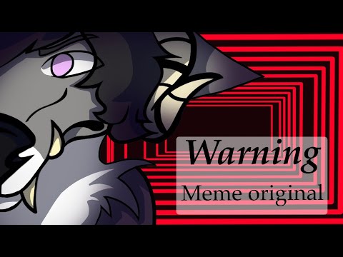 WARNING || MEME ORIGINAL|| - YouTube