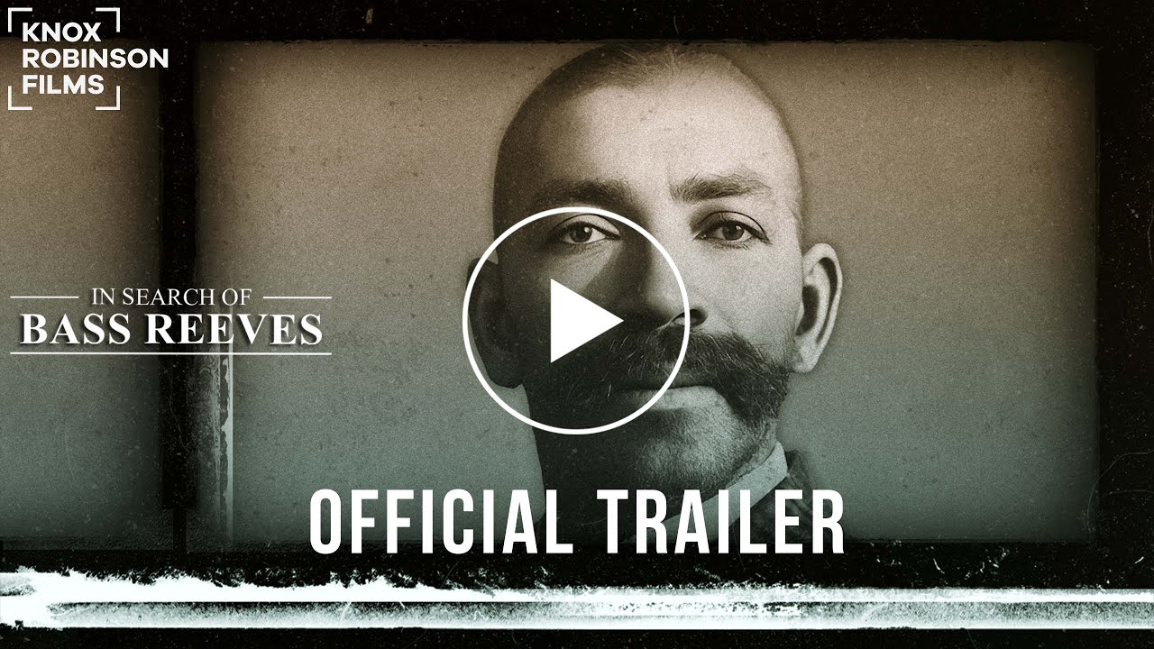 In Search of Bass Reeves | Official Trailer | Documentary - YouTube