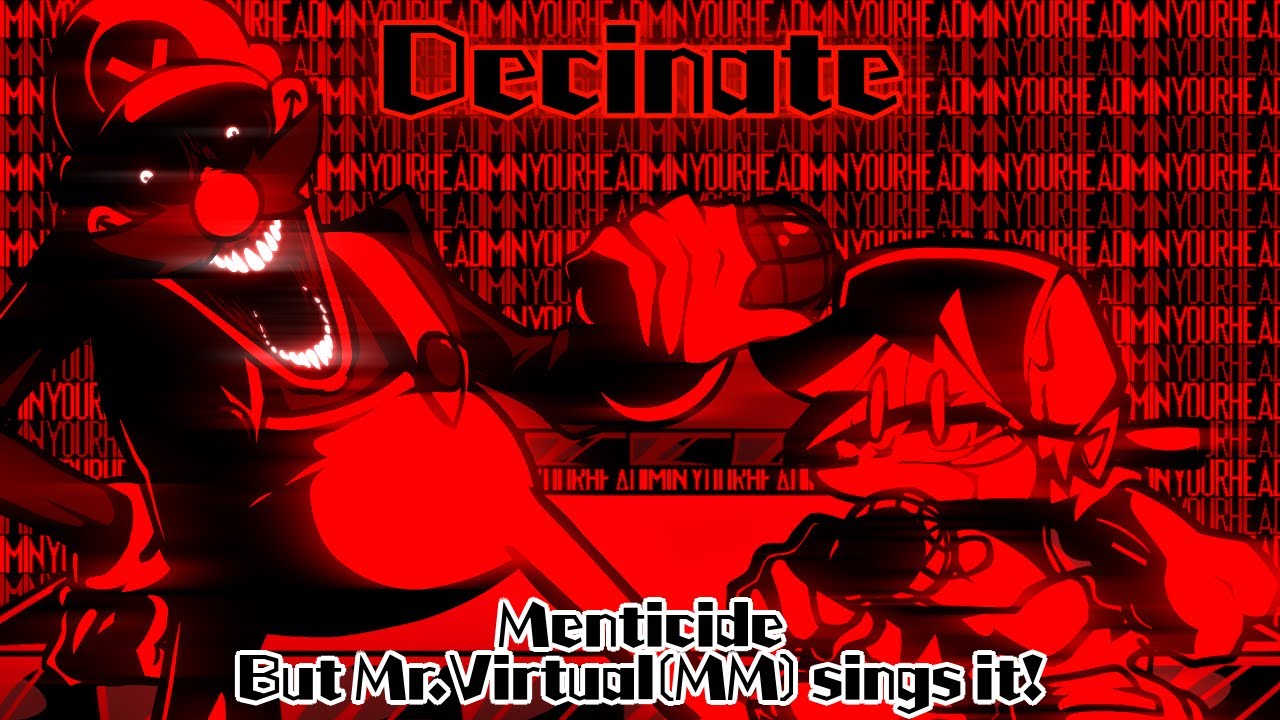 Decinate / Menticide but Mr.Virtual(MM) sings it! (FNF Cover) - YouTube