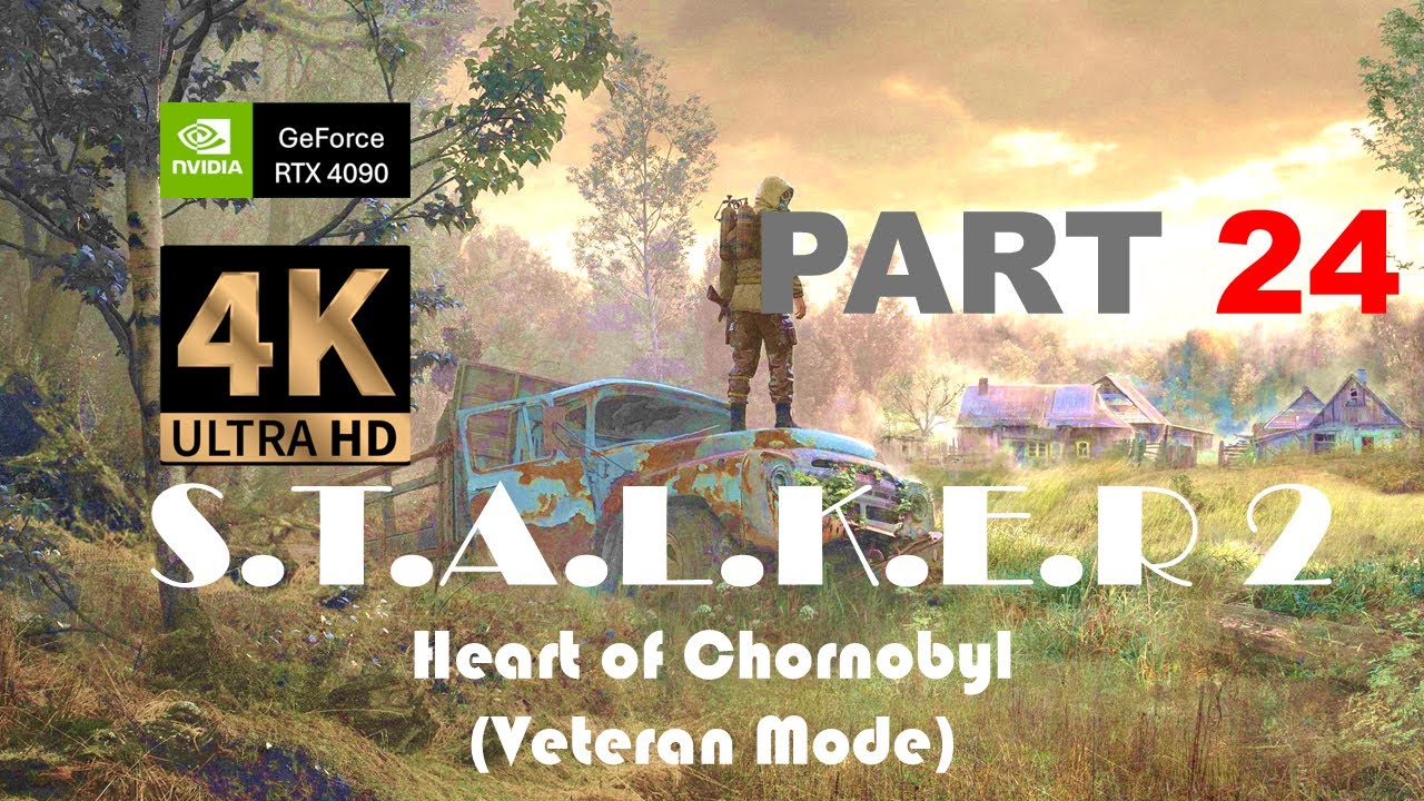 STALKER 2 Heart of Chornobyl Gameplay Full 4k Veteran Mode Part 24 ...