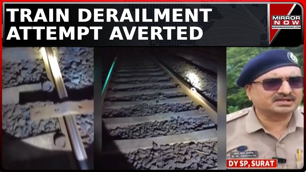 Surat: Train Derailment Attempt Averted; Fishplates, Keys Removed From ...