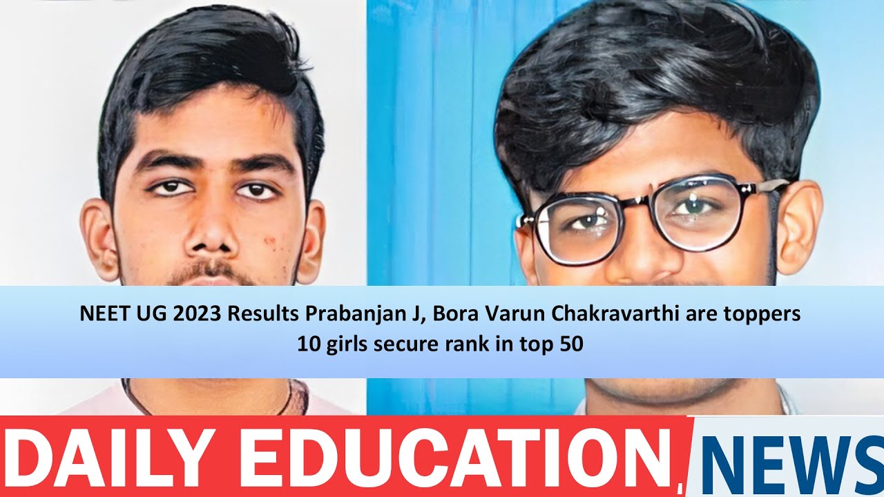 NEET UG 2023 Results Prabanjan J, Bora Varun Chakravarthi are toppers ...