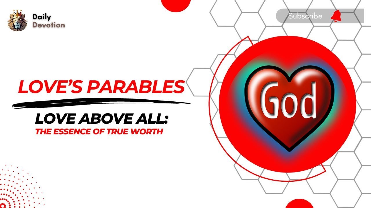 Love's Parables - Love Above All: The Essence of True Worth - 1 ...