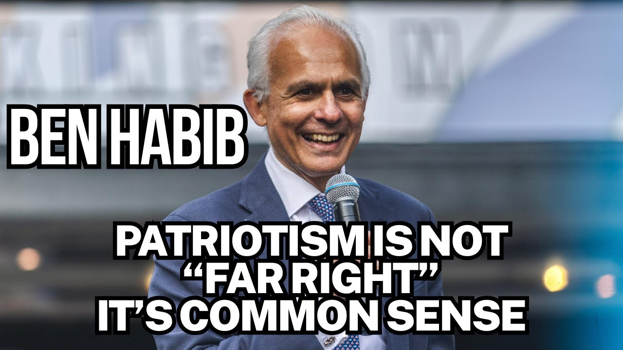 Ben Habib: WHY Patriotism Is NOT “Far Right” — It’s Common Sense - YouTube