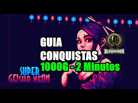 🎮 Super Geisha Neon | GUIA CONQUISTAS 1000G | EM 2 Minutos 🎮 - YouTube