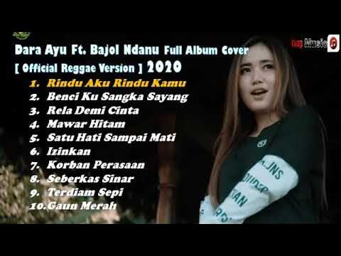 Rindu Aku Rindu Kamu - Dara Ayu Ft. Bajol Ndanu Full album - Official Reggae Version - 2020 ...