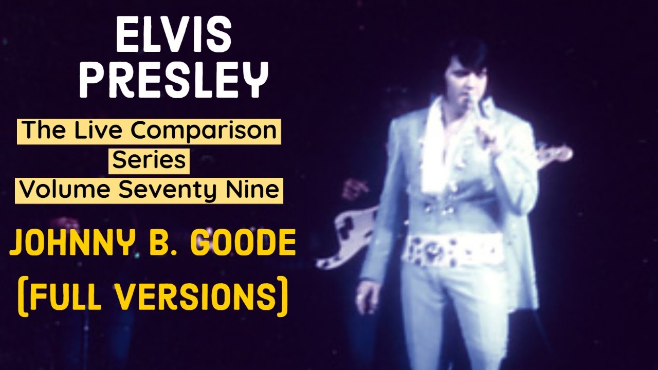 Elvis Presley - Johnny B. Goode (Full Versions) - The Live Comparison ...