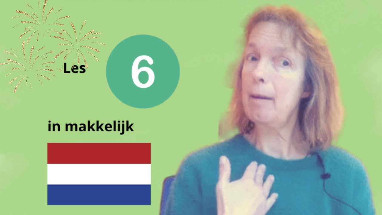 Makkelijk Nederlands (Les 6) - YouTube