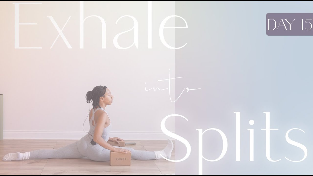 🌬️ Exhale to Splits | A 30 Day Journey to Get Your Splits! | Bright ...