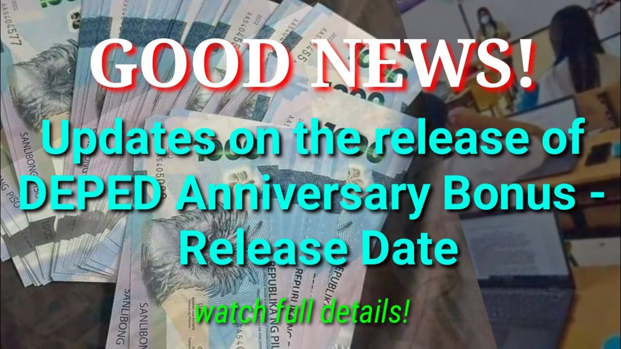 GOOD NEWS! LATEST UPDATES ON THE RELEASE OF DEPED ANNIVERSARY BONUS ...