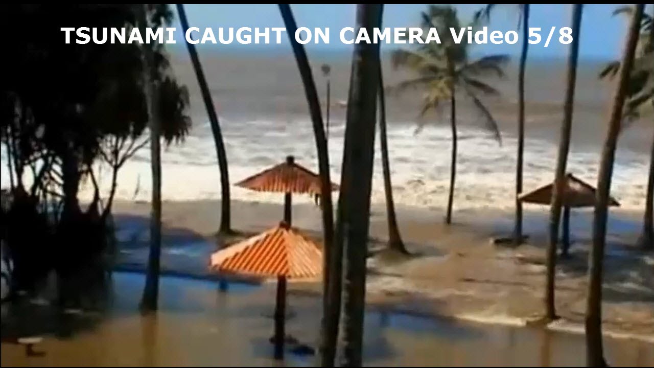 TSUNAMI CAUGHT ON CAMERA : Video 5/8 - YouTube