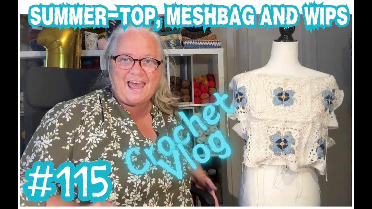 #115 Working on my Wips, and making a "Flower-top" and a cute Mesh Bag ...