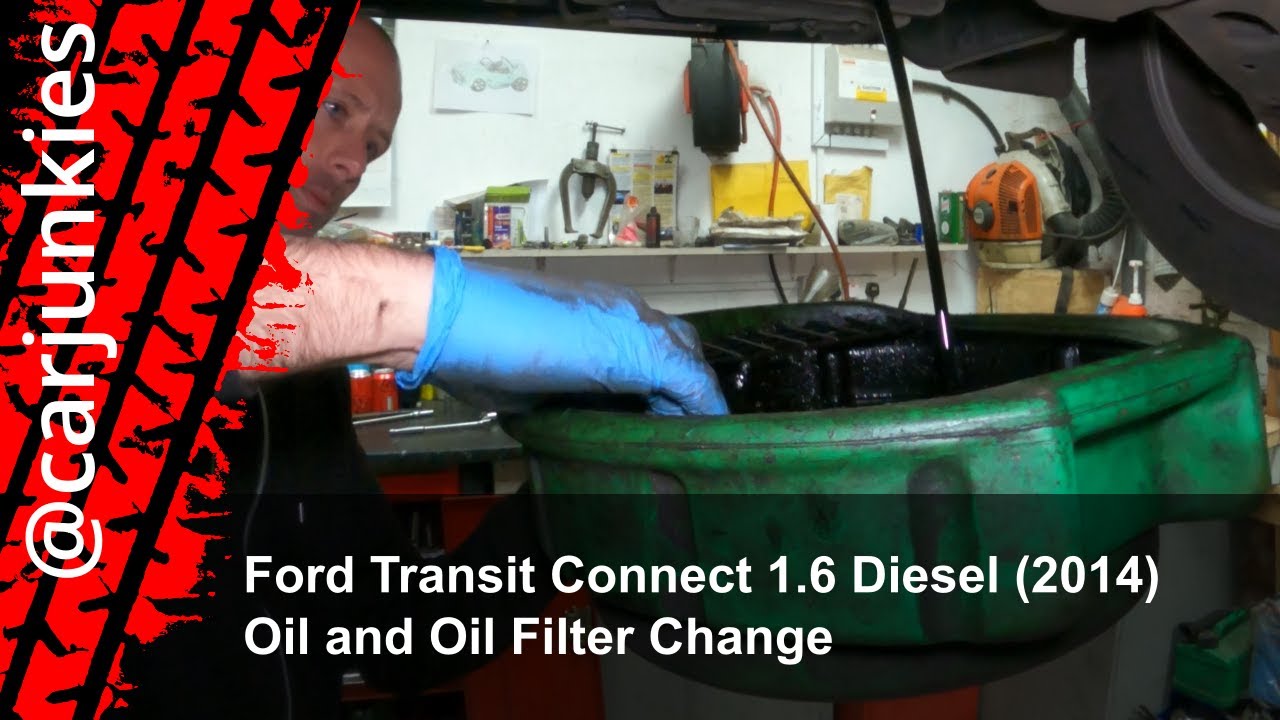 Ford Transit Connect 1.6 TDCi Diesel (2014) - Oil and Oil Filter Change - YouTube