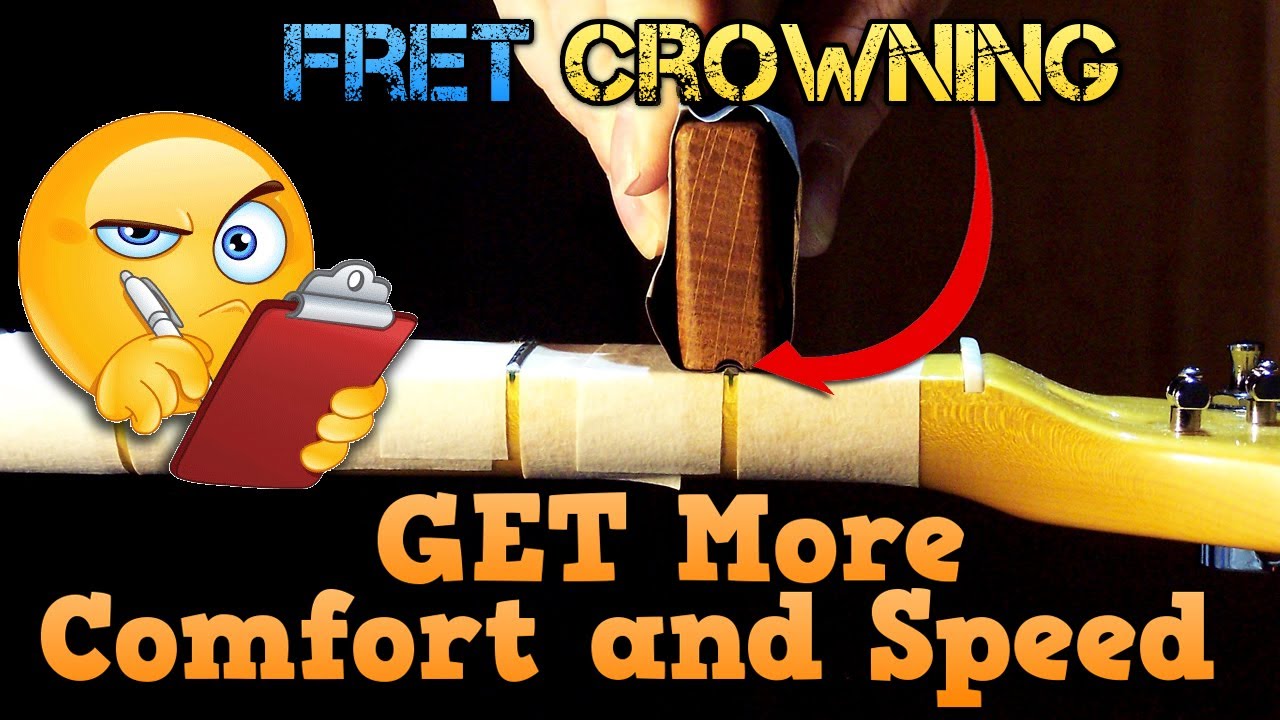 How to CROWN Guitar Frets: Get more SPEED and COMFORT Easily - YouTube