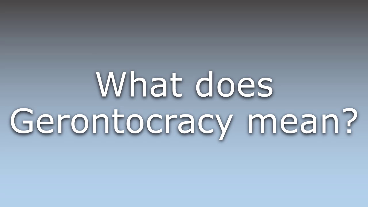 What does Gerontocracy mean? - YouTube
