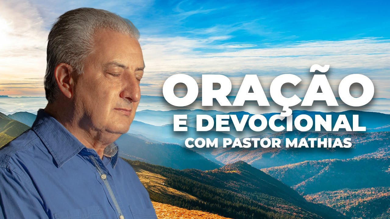 Oração e Devocional com Pastor Mathias - YouTube