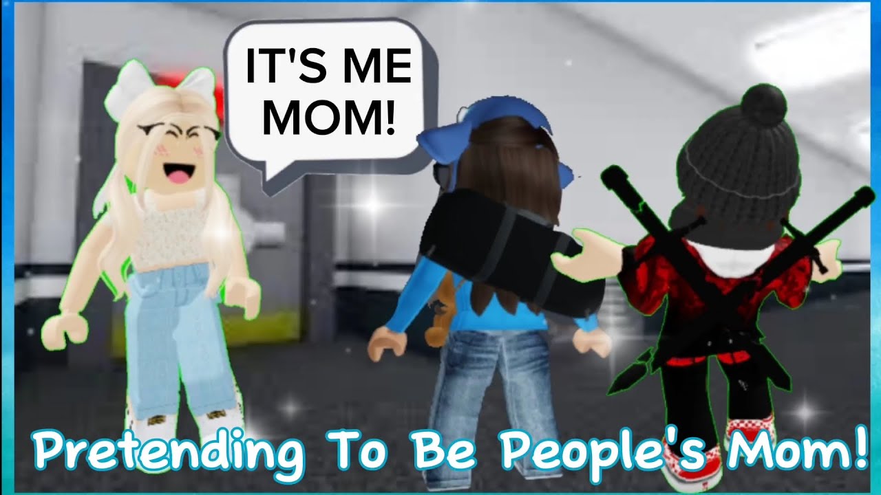 PRETENDING TO BE PEOPLE'S MOM!! 🤣 (Roblox) - YouTube