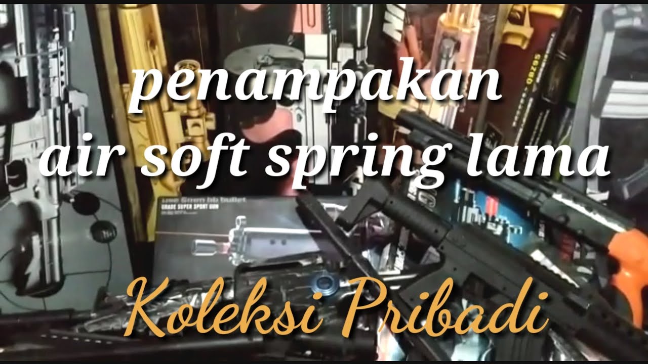edisi bongkar bongkar koleksi mainan air soft spring.toy gun.toy weapon ...