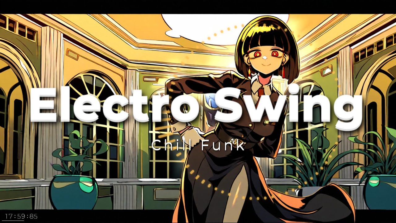 [ 𝐏𝐥𝐚𝐲𝐥𝐢𝐬𝐭 ]🎵Jazz and Funk: A Hall of Memories🎵 / Electro Swing, Chill ...