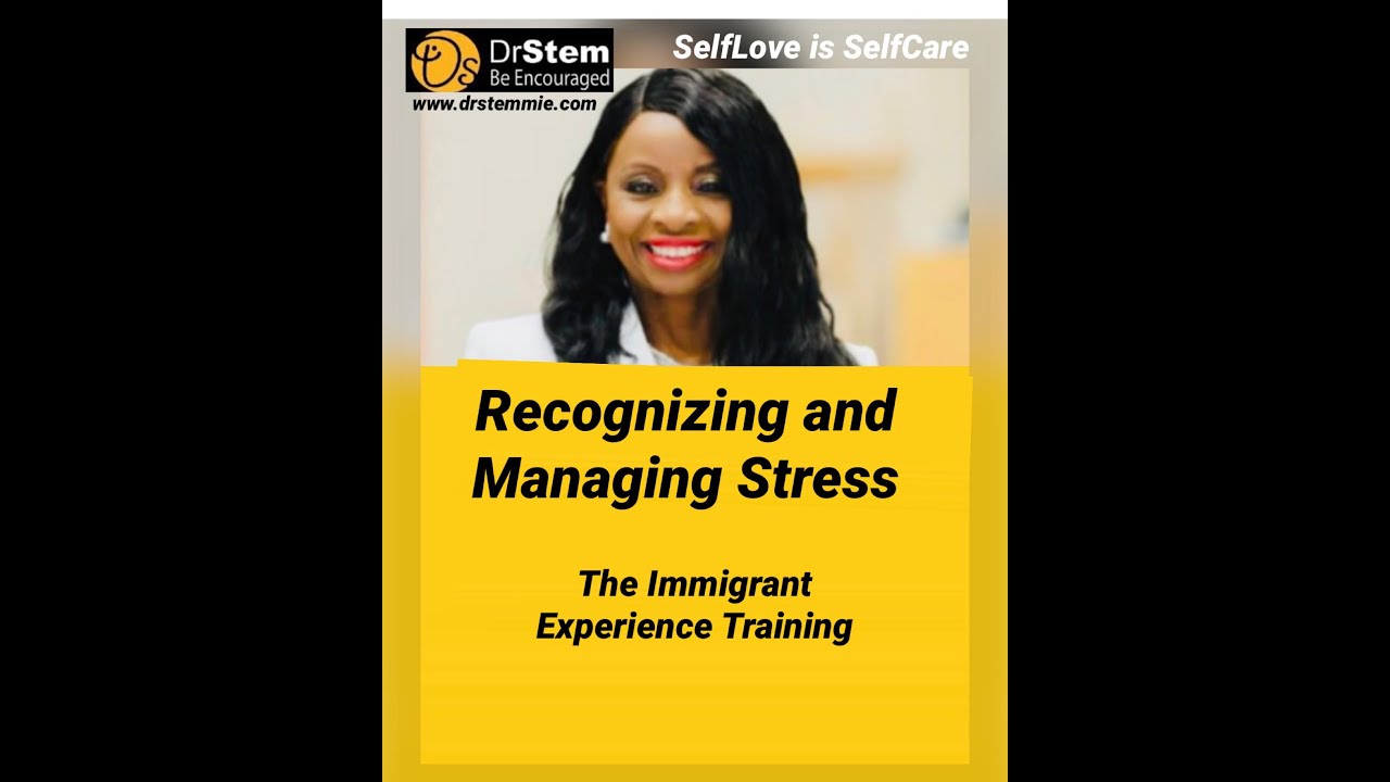 Recognizing and Managing Stress The immigrant Experience - YouTube