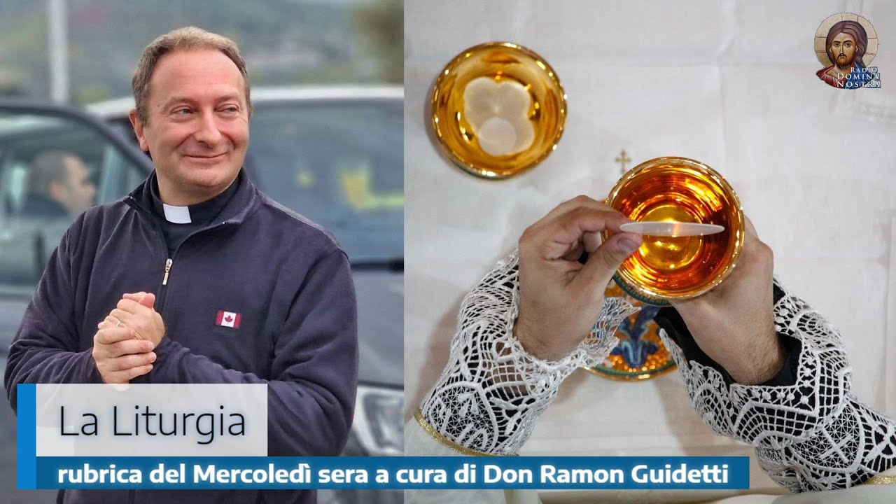 LA LITURGIA - A CURA DI DON RAMON GUIDETTI - YouTube