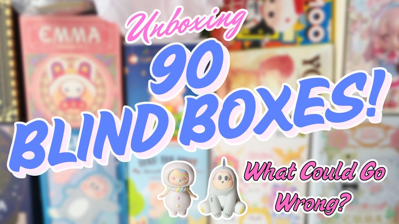 90 BLIND BOXES! Letting Random People Choose My Blind Boxes - What ...
