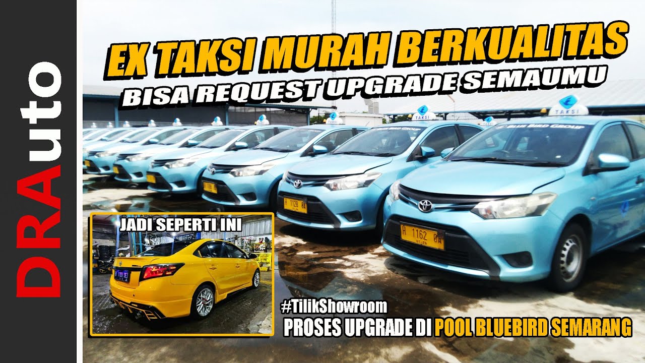 PROSES UPGRADE DAN PEMESANAN UNIT EX TAKSI DI POOL BLUEBIRD SEMARANG ...