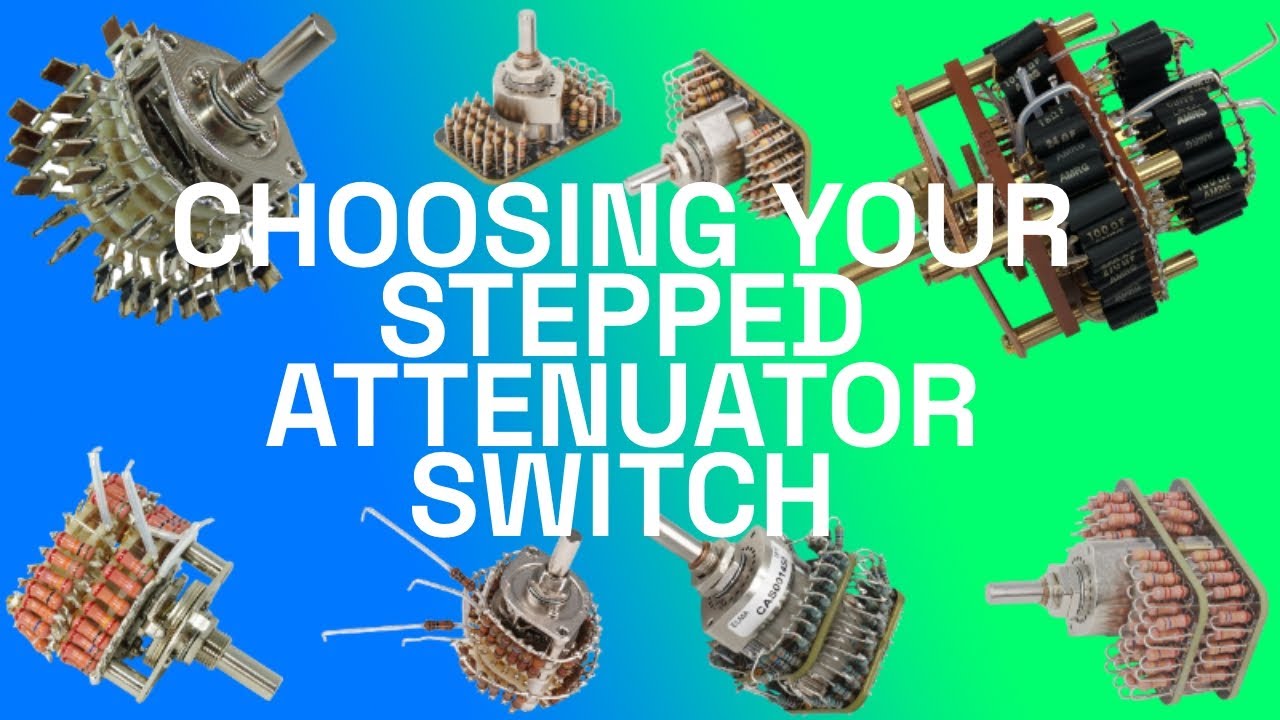 Stepped Attenuators: Selecting your Switch - YouTube