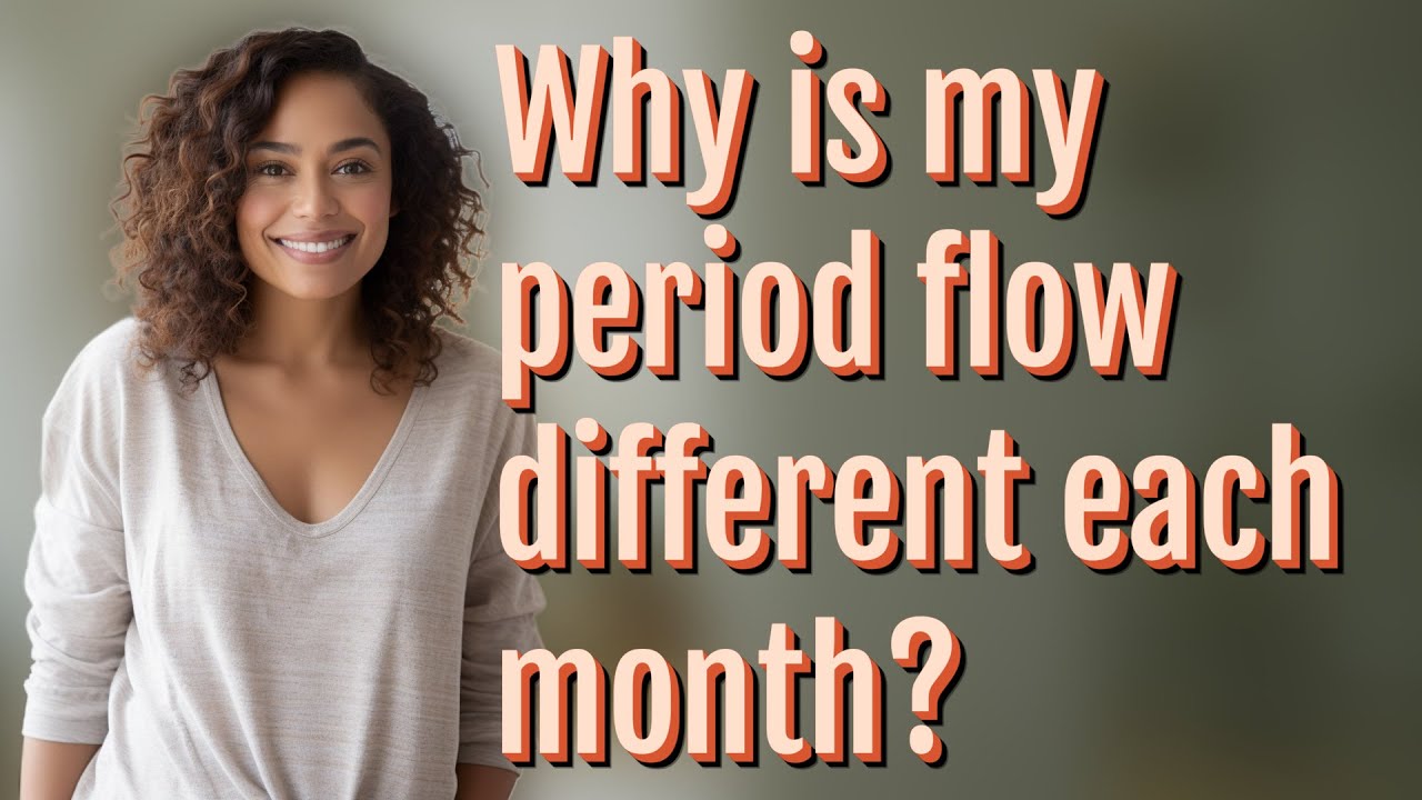 Why is my period flow different each month? - YouTube