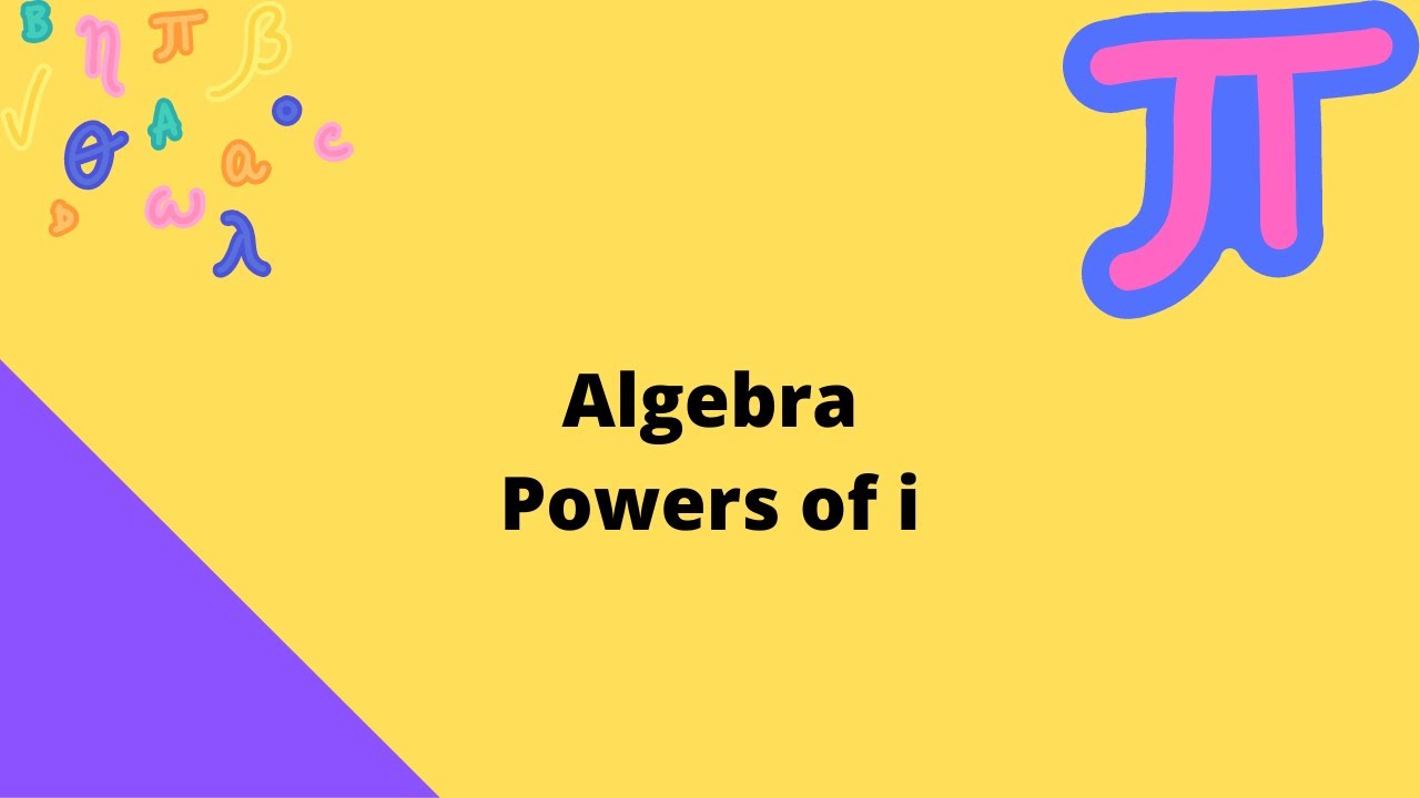 Algebra: Powers of i - YouTube