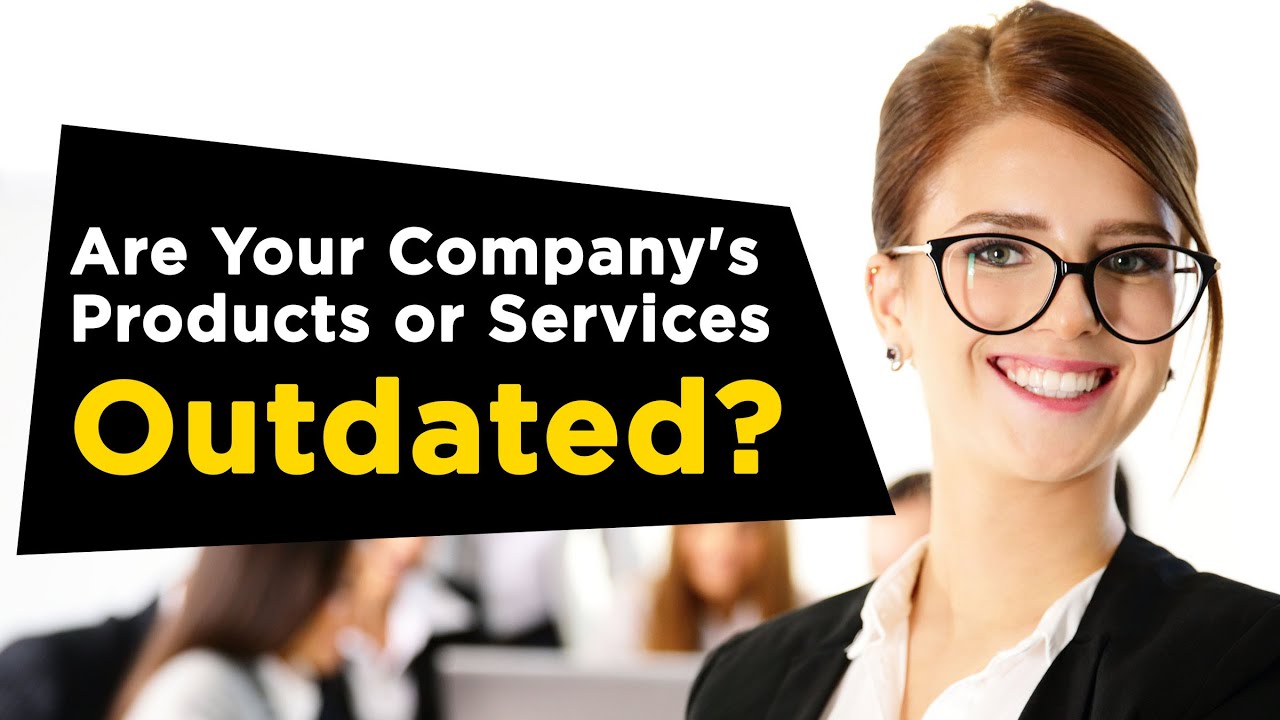 Are your company's products or services Outdated? | Sushil Aggarwal ...