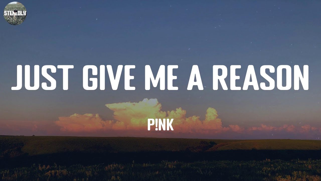 Just Give Me a Reason - P!nk / Lyric Video - YouTube