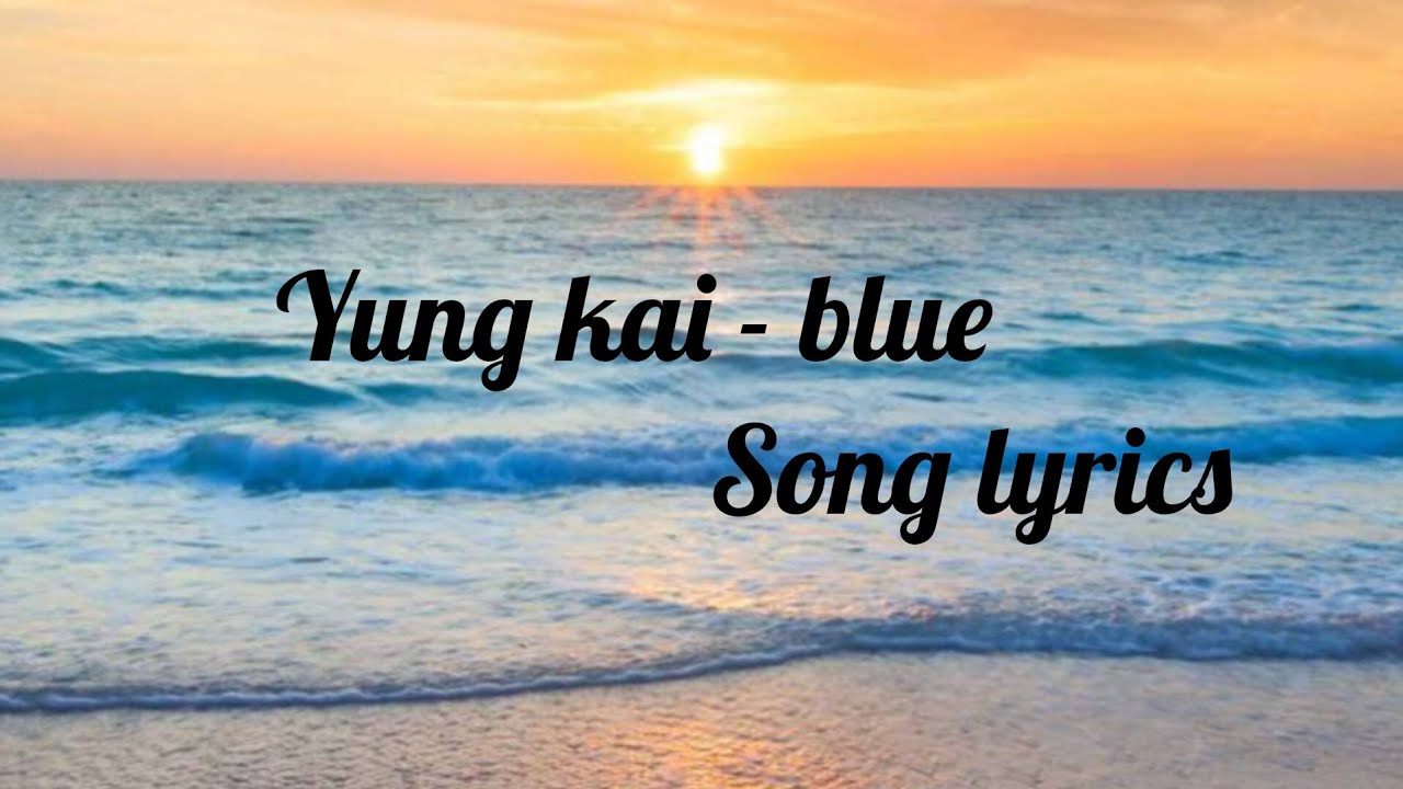 Yung kai - blue | lyrical song | #trending #songlyrics @DreamySongs-i2v ...
