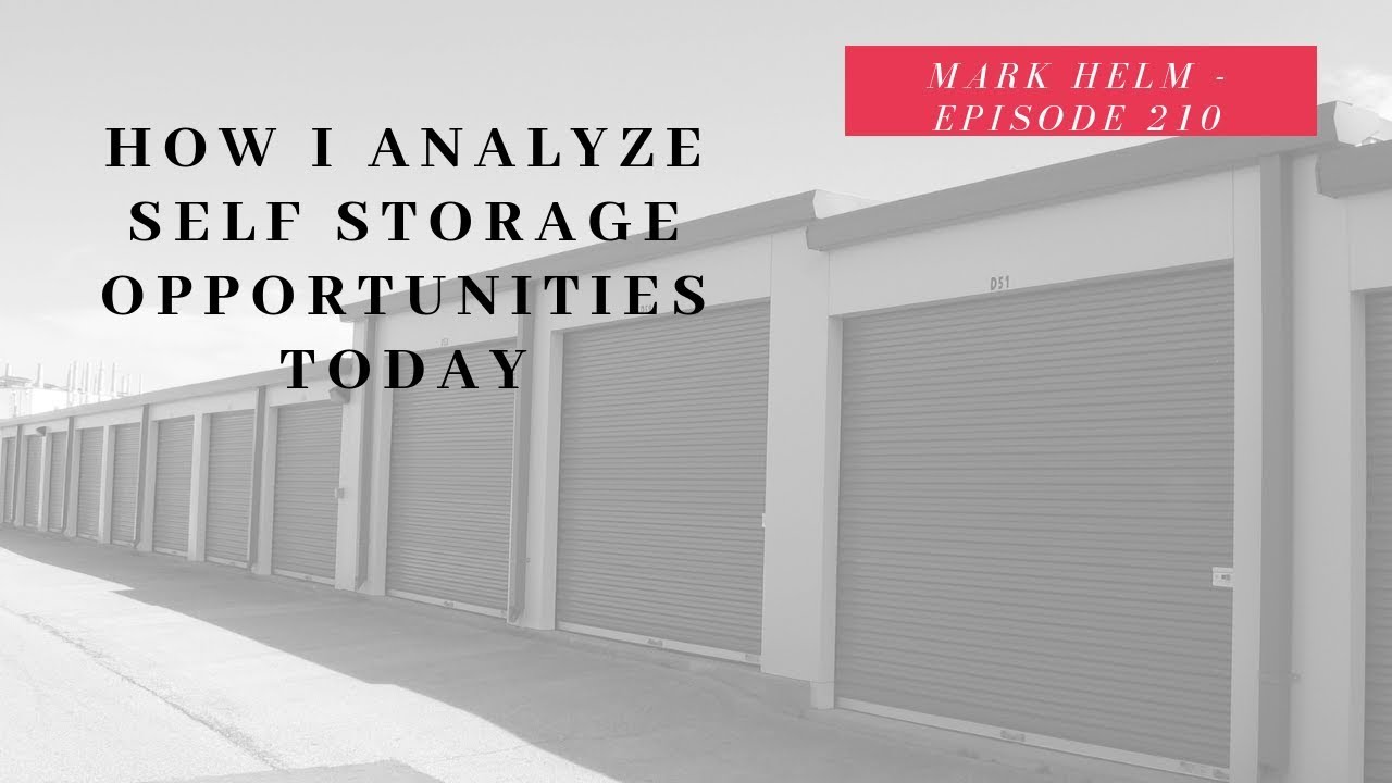 How I Analyze Self Storage Opportunities Today - 210 - YouTube