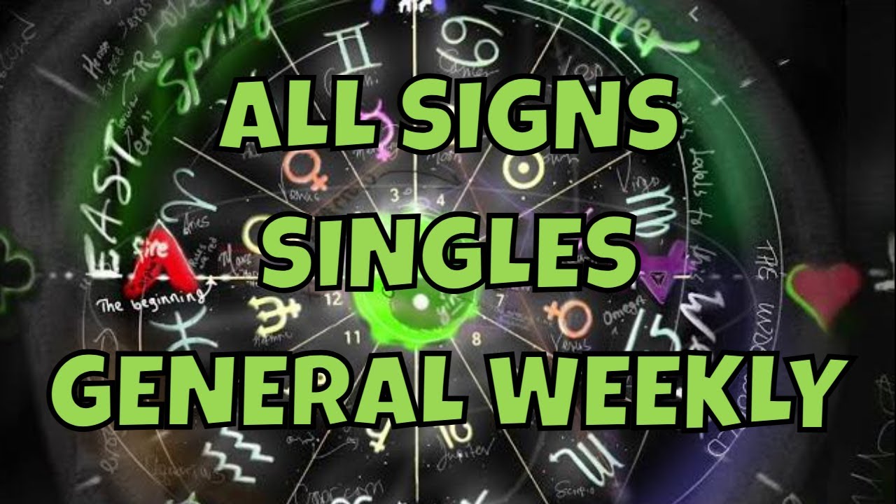 All Signs SINGLES General Weekly - YouTube