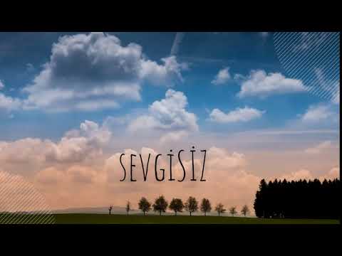 sevgiSİZ