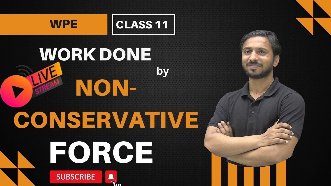 Work done by non conservative force | Work done by conservative force ...