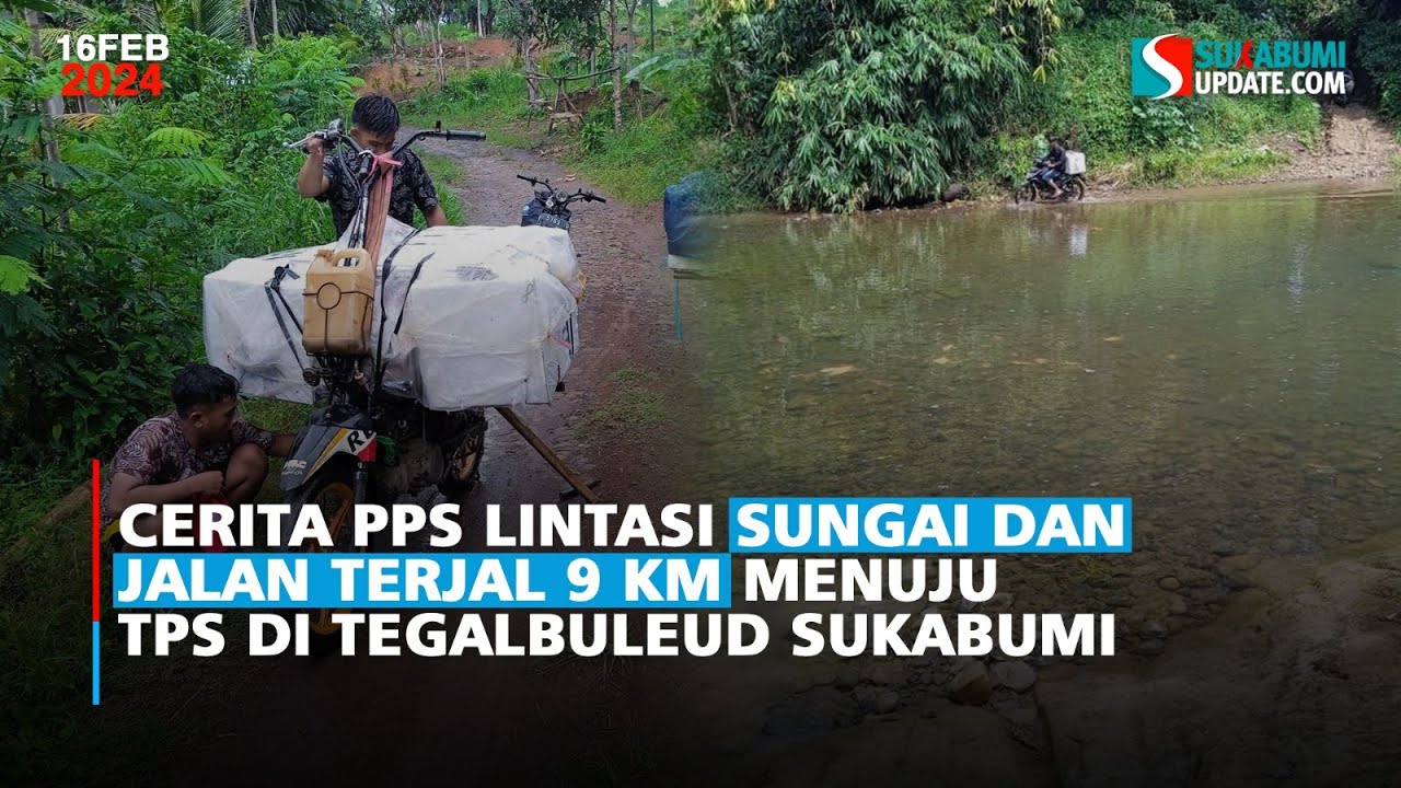 Cerita PPS Lintasi Sungai dan Jalan Terjal 9 Km Menuju TPS di ...