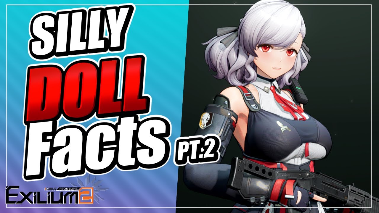 Silly Doll Facts # 2 | GIRLS' FRONTLINE 2: EXILIUM - YouTube