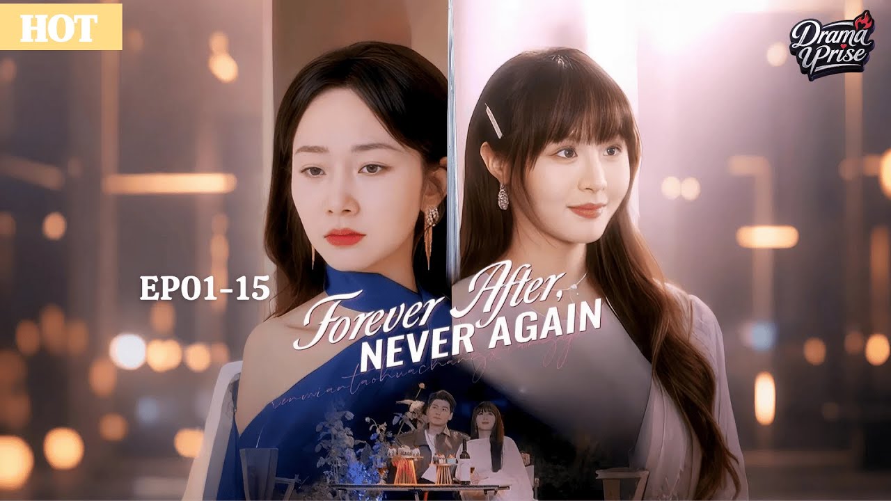 "Forever After, Never Again (DUBBED)" EP1-15 hot seires #romance # ...