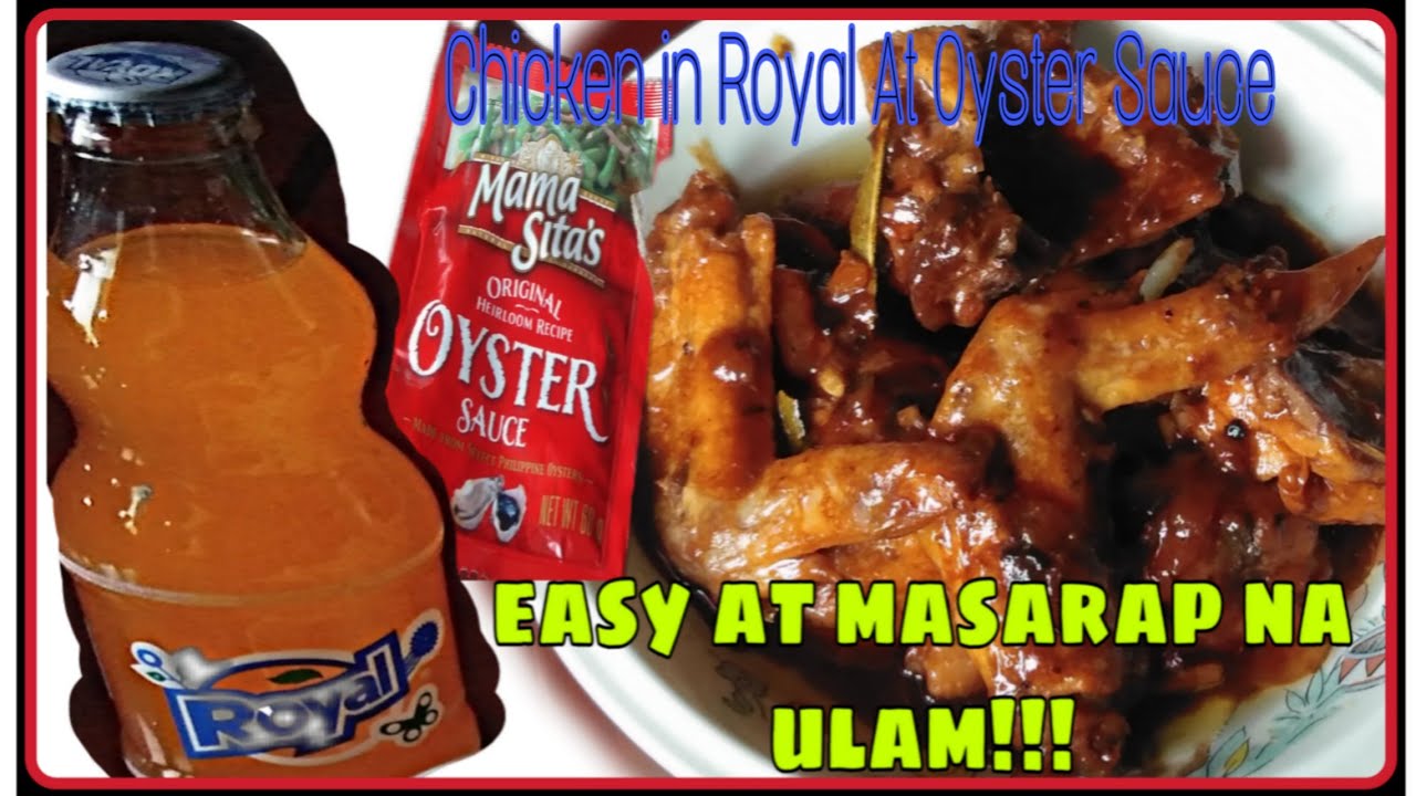 Masarap at Easy na Ulam!!! Chicken in Royal at Oyster Sauce - YouTube