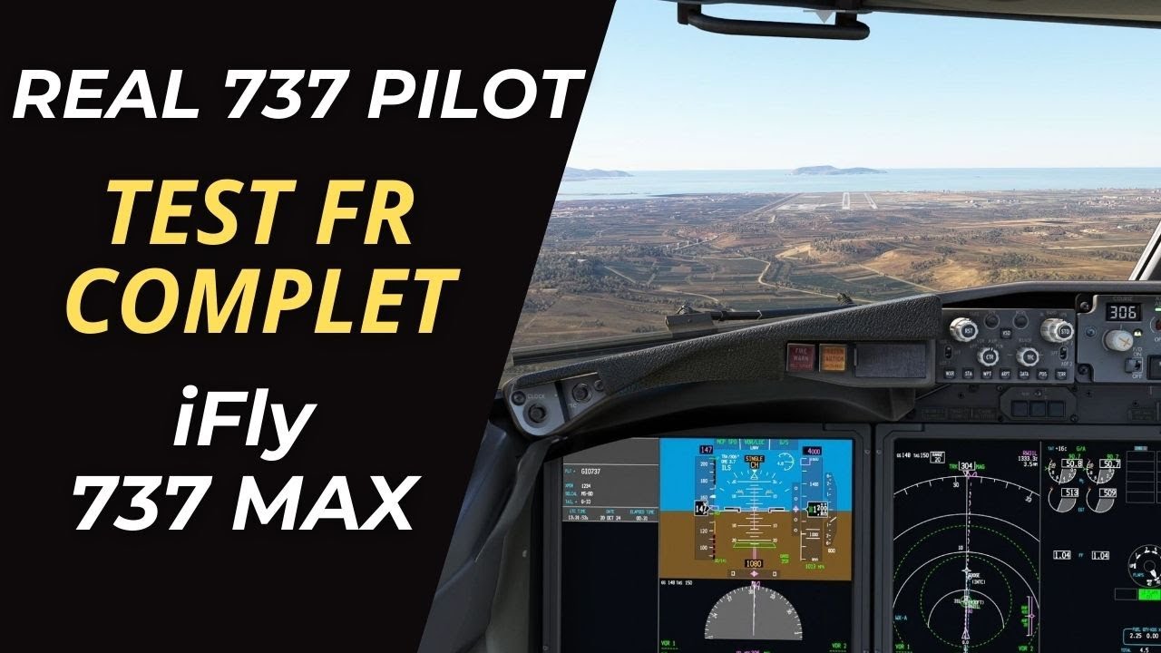 [ FR ] REAL 737 CAPTAIN - TEST COMPLET du iFly 737 MAX ! MSFS 2020 ...