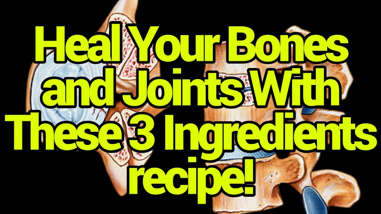 Heal Your Bones and Joints With These 3 Ingredients recipe!! - YouTube