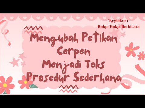 kegiatan 1 mengubah petikan cerpen menjadi teks prosedur sederhana ...