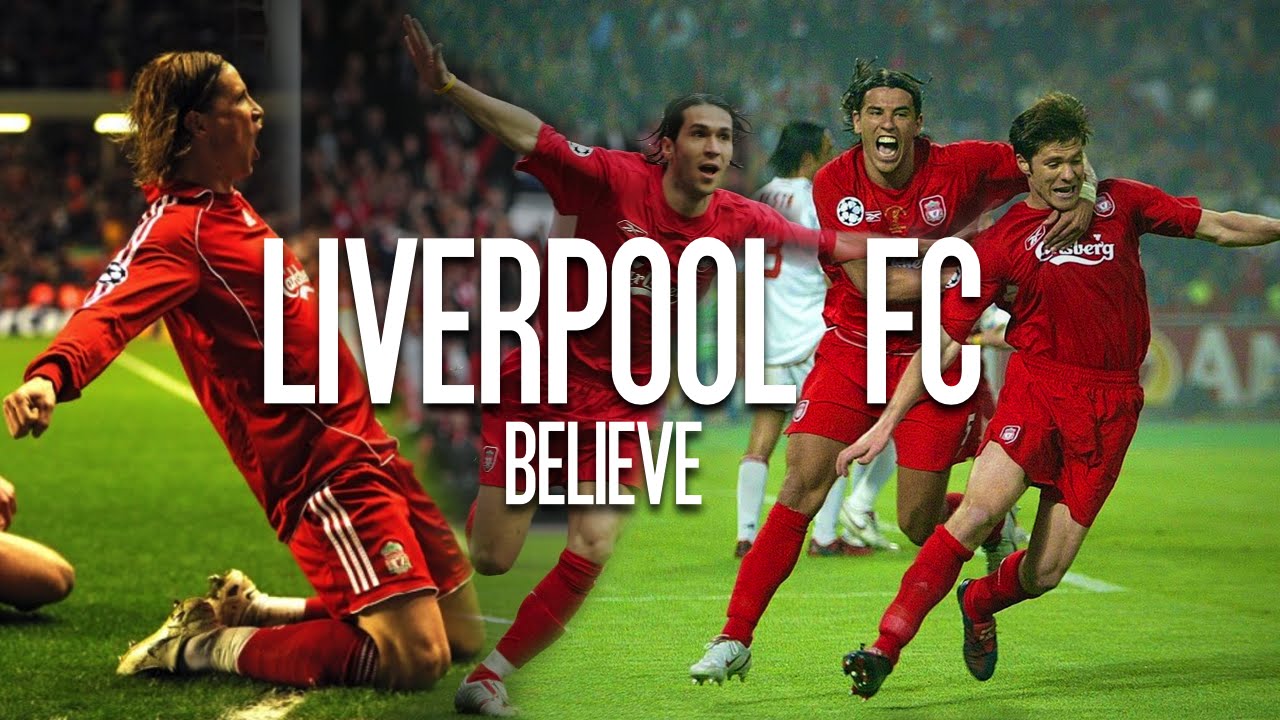 Liverpool FC- Believe - YouTube