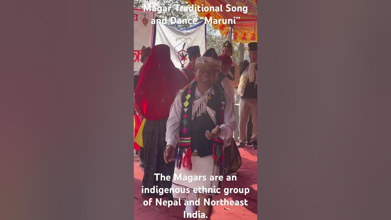 Magar’s Traditional Dance and Song “Maruni’’The Magars are an indigenous ethnic group of Nepal ...