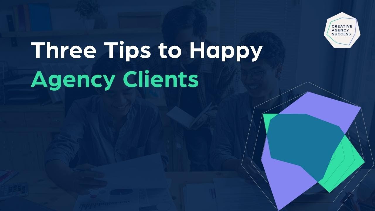 Three Tips to Happy Agency Clients - YouTube