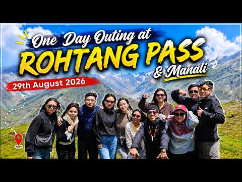 One Day Outing at Rohtang Pass & Manali | 29th August 2026 🏔️
