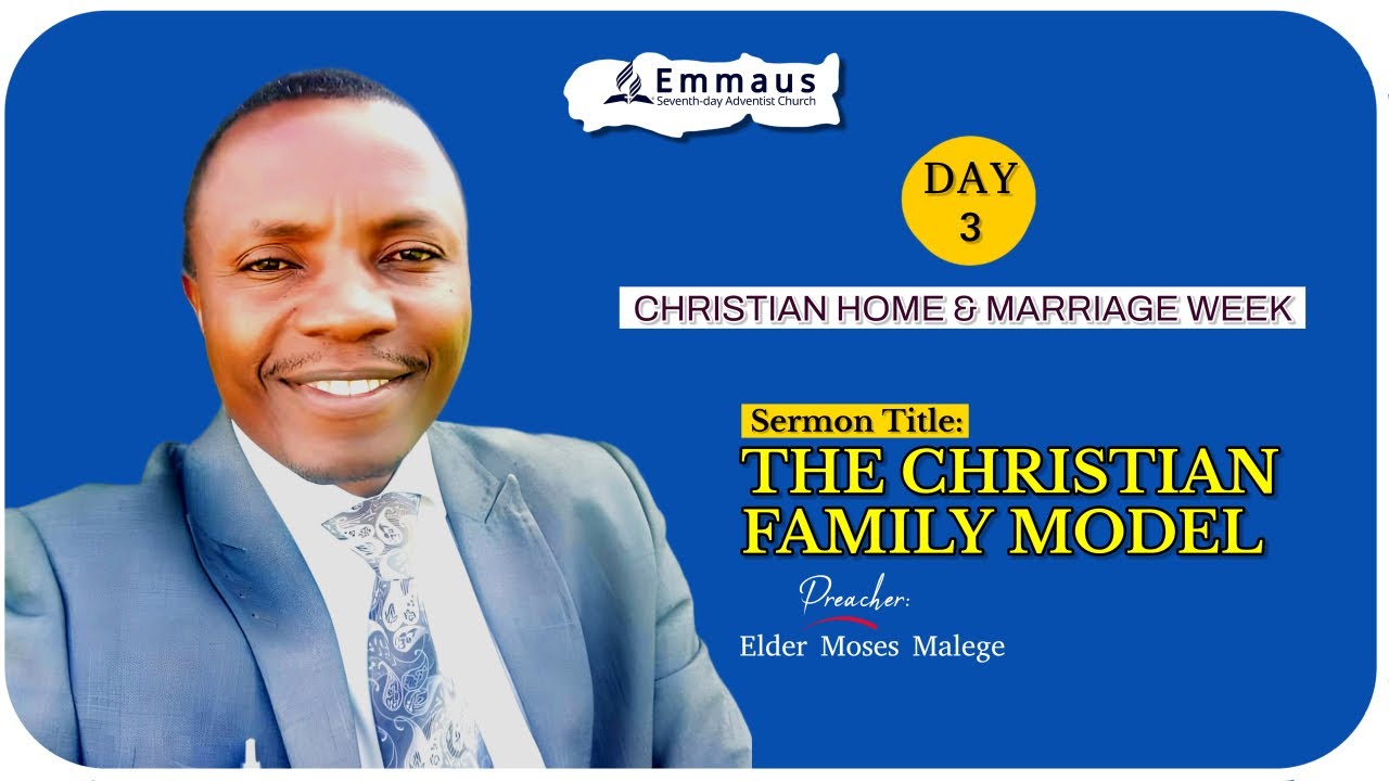 THE CHRISTIAN FAMILY MODEL ~ Family Life Week At SDA Church Emmaus ...